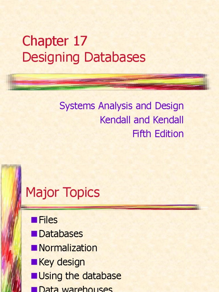 Designing Databases: Systems Analysis and Design Kendall and Kendall ...