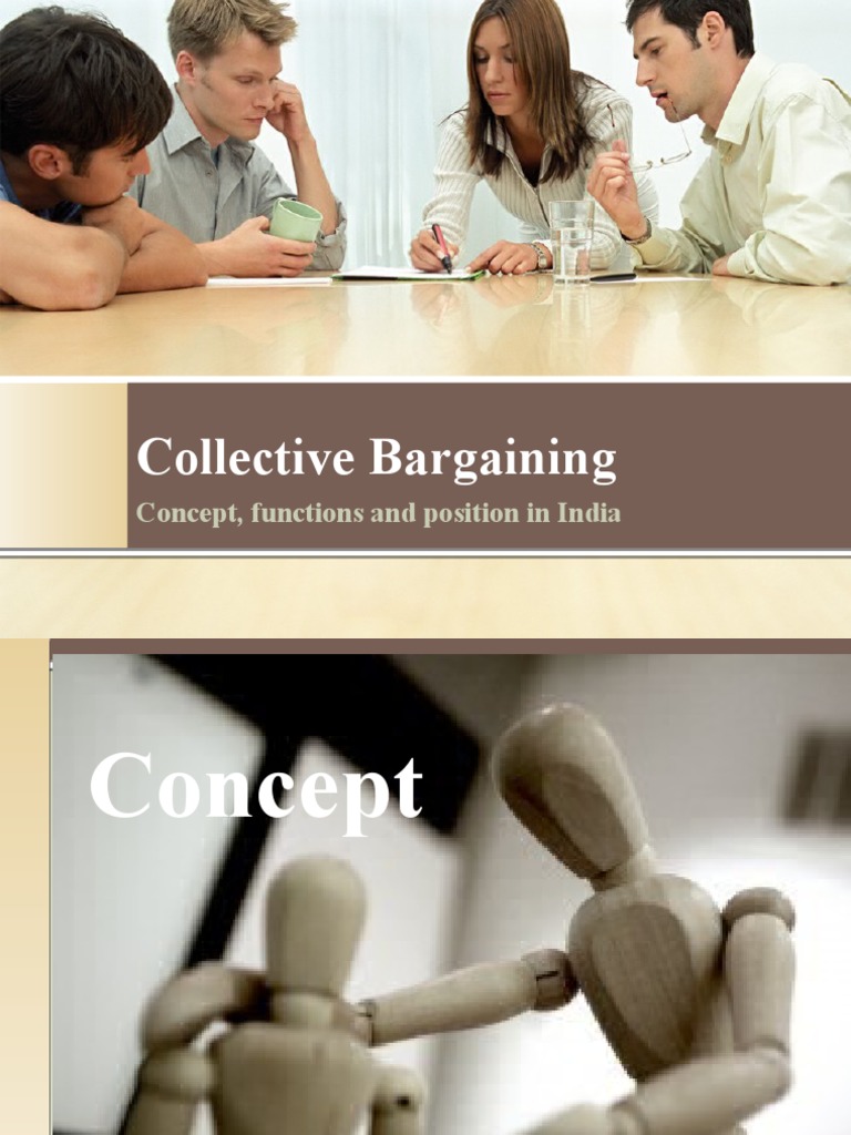 Collective Bargaining: Concept, Functions and Position in India | PDF ...