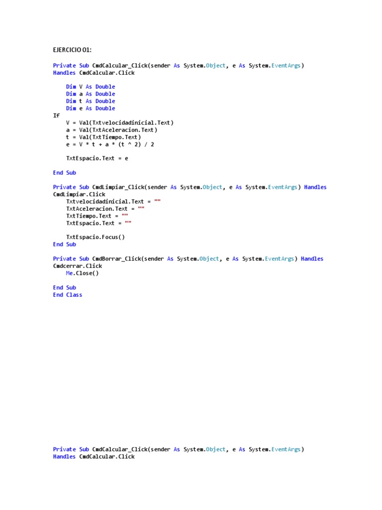 Ejercicio 01:: Private Sub As As Handles Dim As Double Dim As Double ...