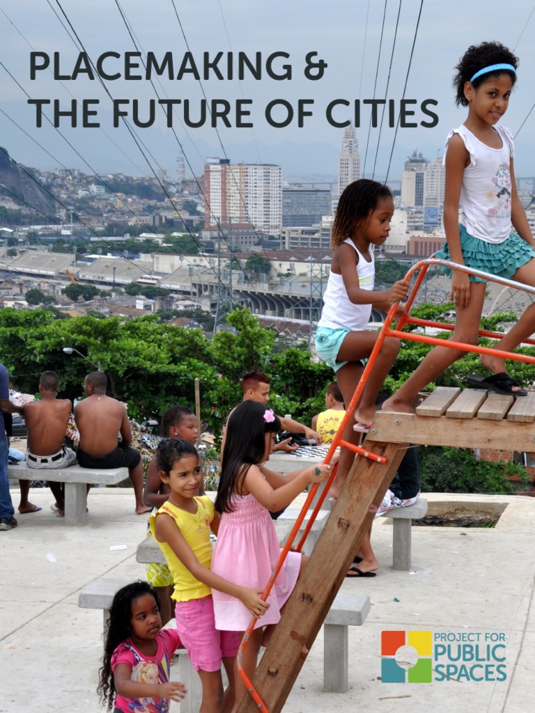 Placemaking and The Future of Cities | PDF | City | Top Down And Bottom ...