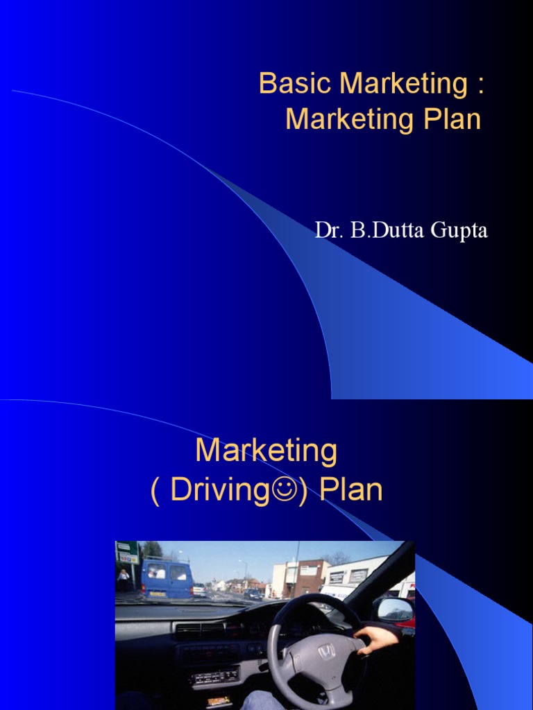 Basic Marketing: Marketing Plan: Dr. B.Dutta Gupta | PDF | Marketing ...