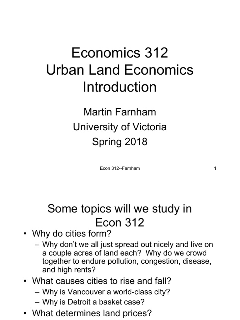 Economics 312 Urban Land Economics: Martin Farnham University of ...