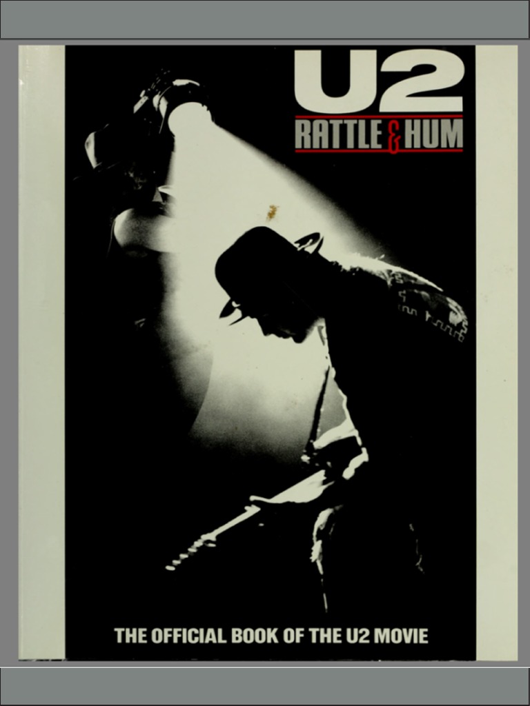 U2 Rattle & Hum - The Official Book of The U2 Movie | PDF