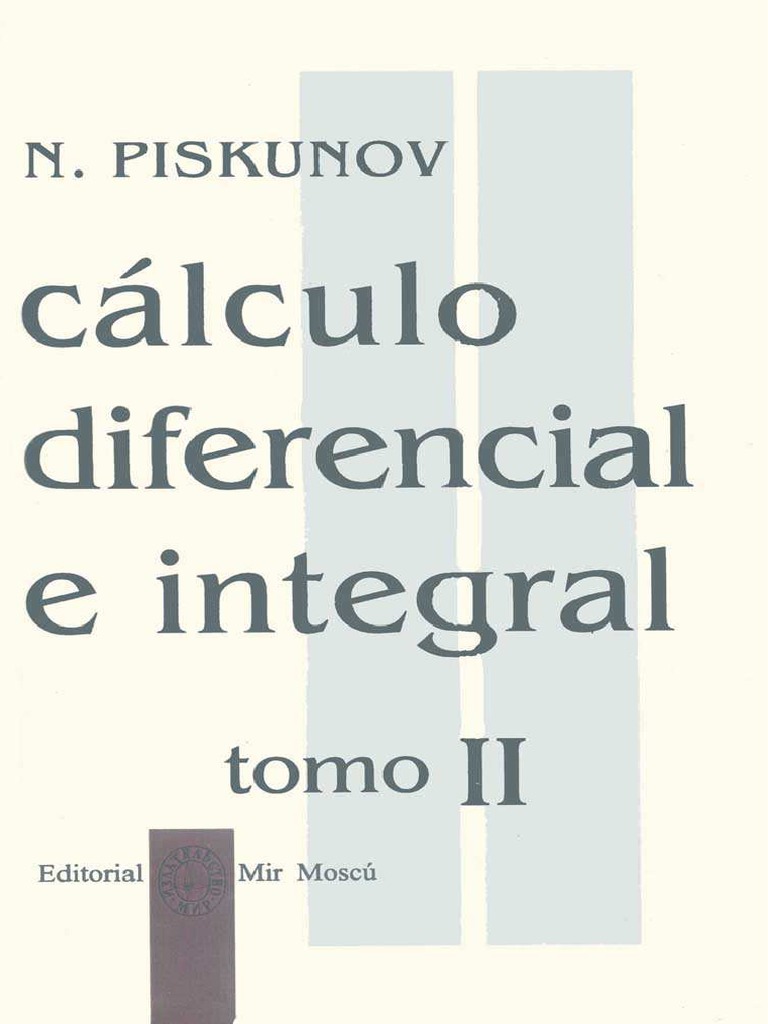 Cálculo Diferencial e Integral - Tomo II - Piskunov PDF | PDF
