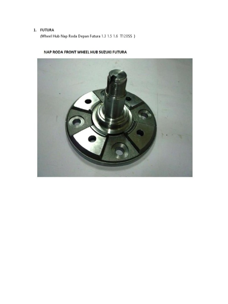 Futura: Wheel Hub Nap Roda Depan Futura 1.3 1.5 1.6 T120SS) | PDF