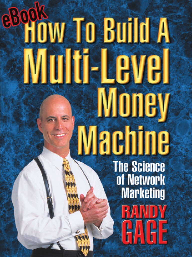 Randy Gage-How To Build A Multi Level Money Machine - The Science of ...