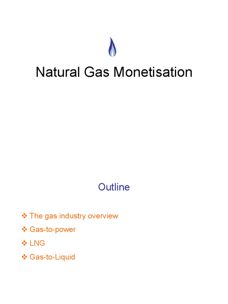 Natural Gas Monetization | PDF | Gas To Liquids | Natural Gas