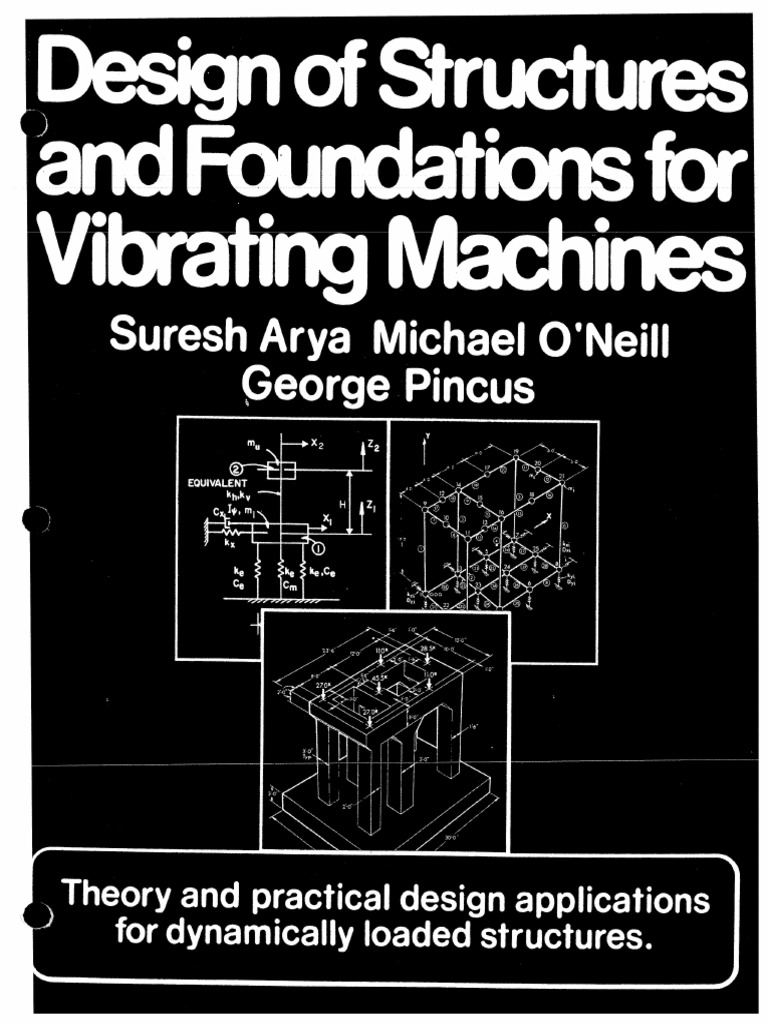 Design of Structures and Foundations For Vibrating Machines, Arya-Oneill-Pincus | PDF