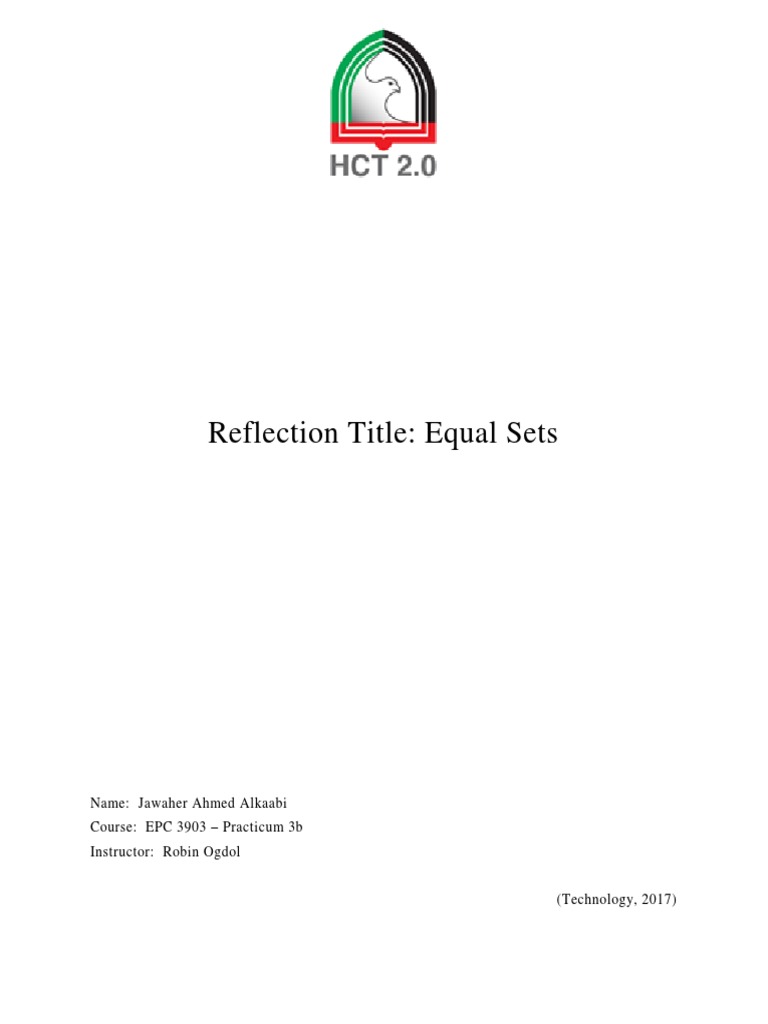 Reflection Title: Equal Sets: Name: Jawaher Ahmed Alkaabi Course: EPC ...