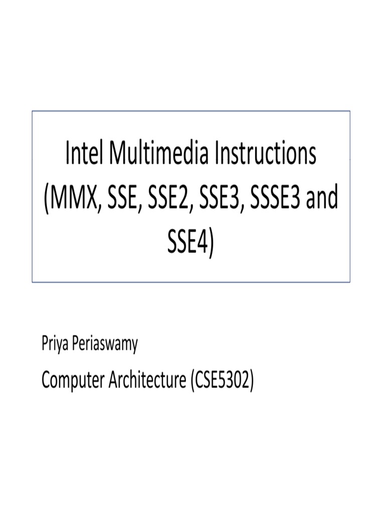 Intel Multimedia Instructions Intel Multimedia Instructions (MMX, SSE ...