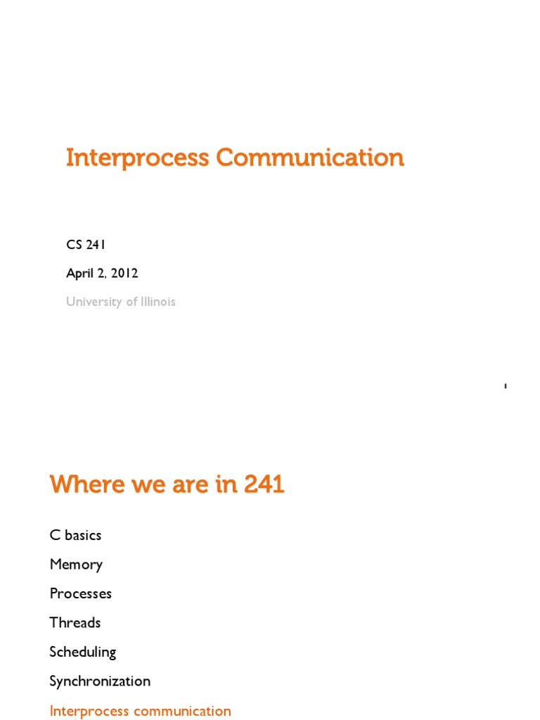 Interprocess Communication: CS 241 April 2, 2012 | PDF | Computer Data Storage | Process (Computing)