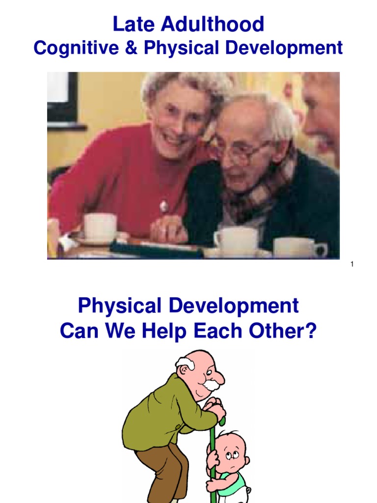Late Adulthood Cognitive Physical Development | PDF | Senescence | Dementia