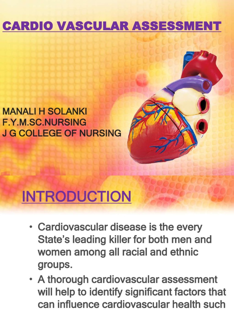 Cardio Vascular Assessment: Manali H Solanki F.Y.M.Sc - Nursing J G ...