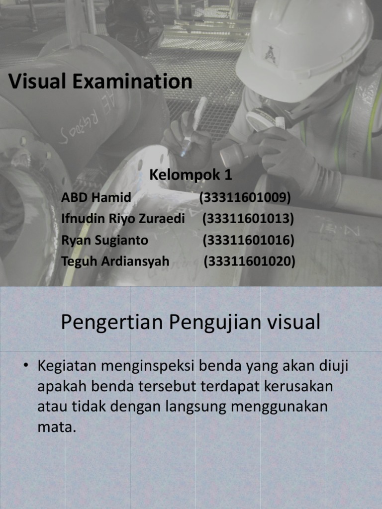Visual Examination: Kelompok 1 | PDF | Technology & Engineering