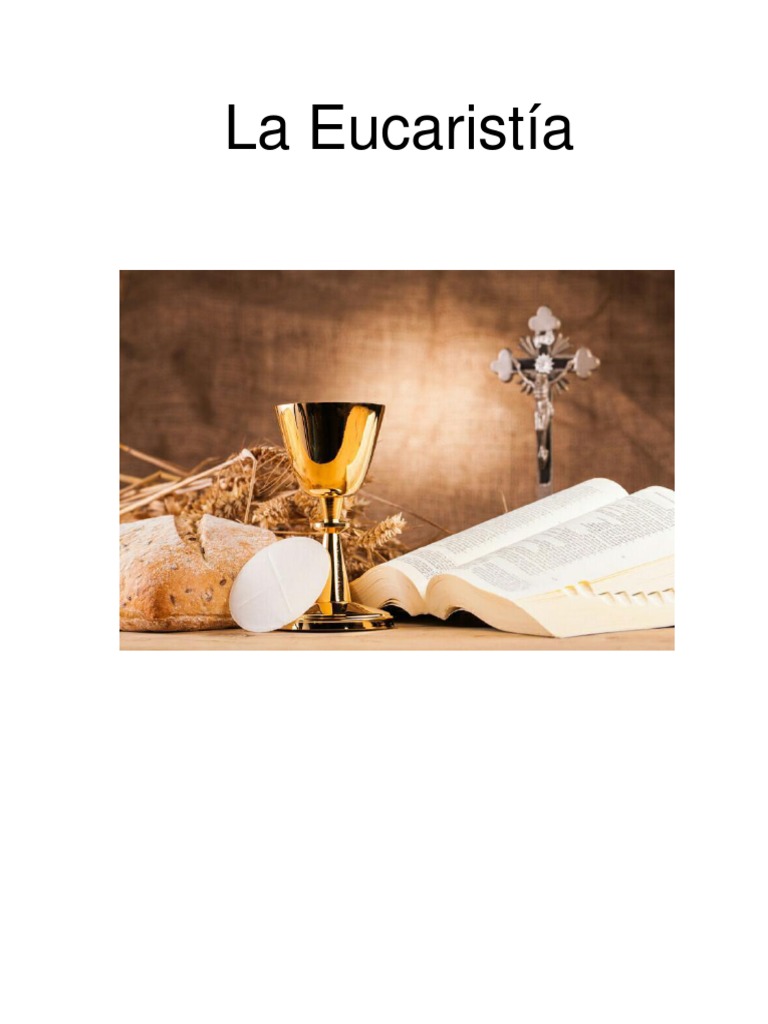 La Eucaristía | PDF | eucaristía | Familias denominacionales cristianas