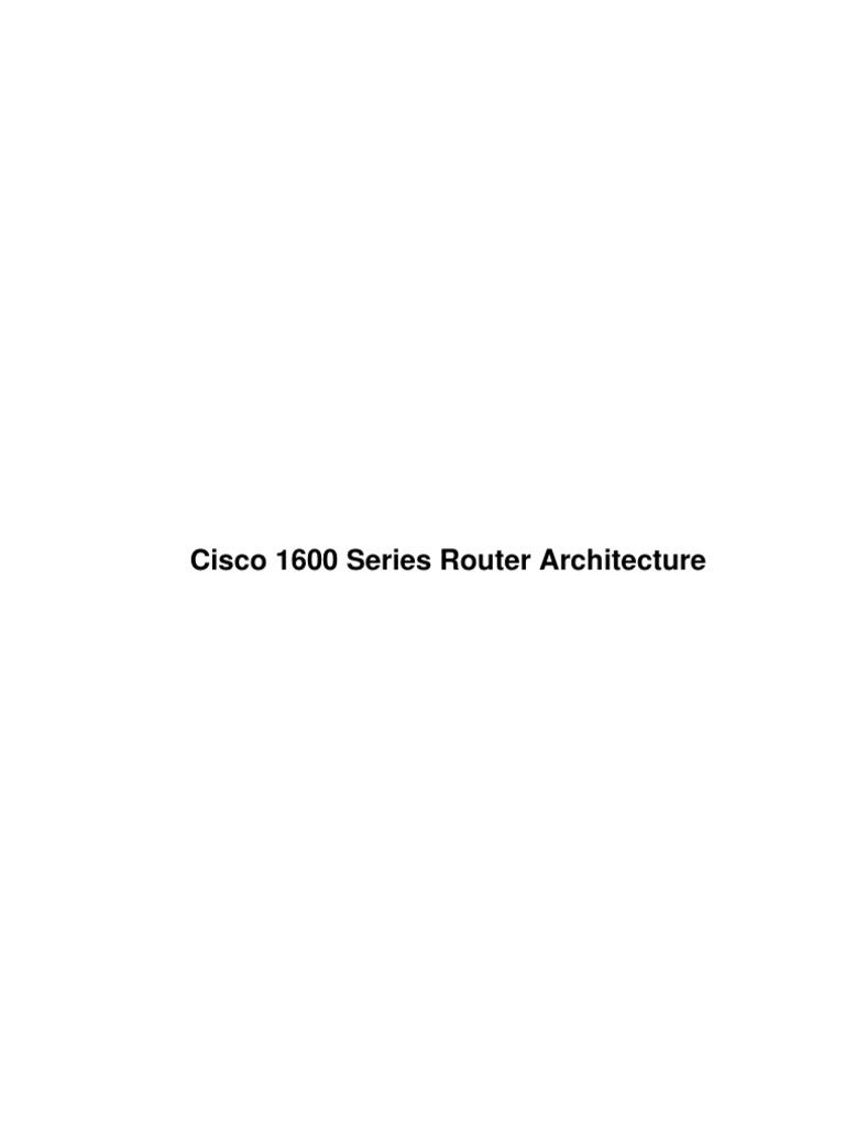 OK Cisco 1600 Series Router Architecture | PDF | Booting | Router (Computing)