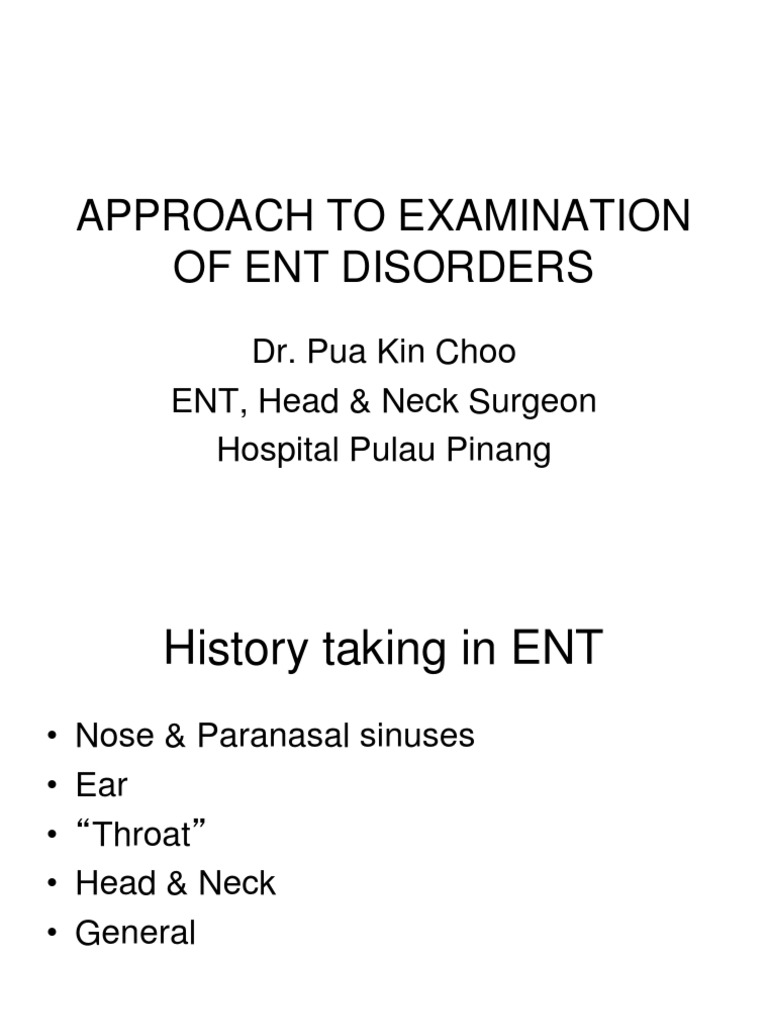 Approach To Examination of ENT Disorders | PDF | Otorhinolaryngology ...