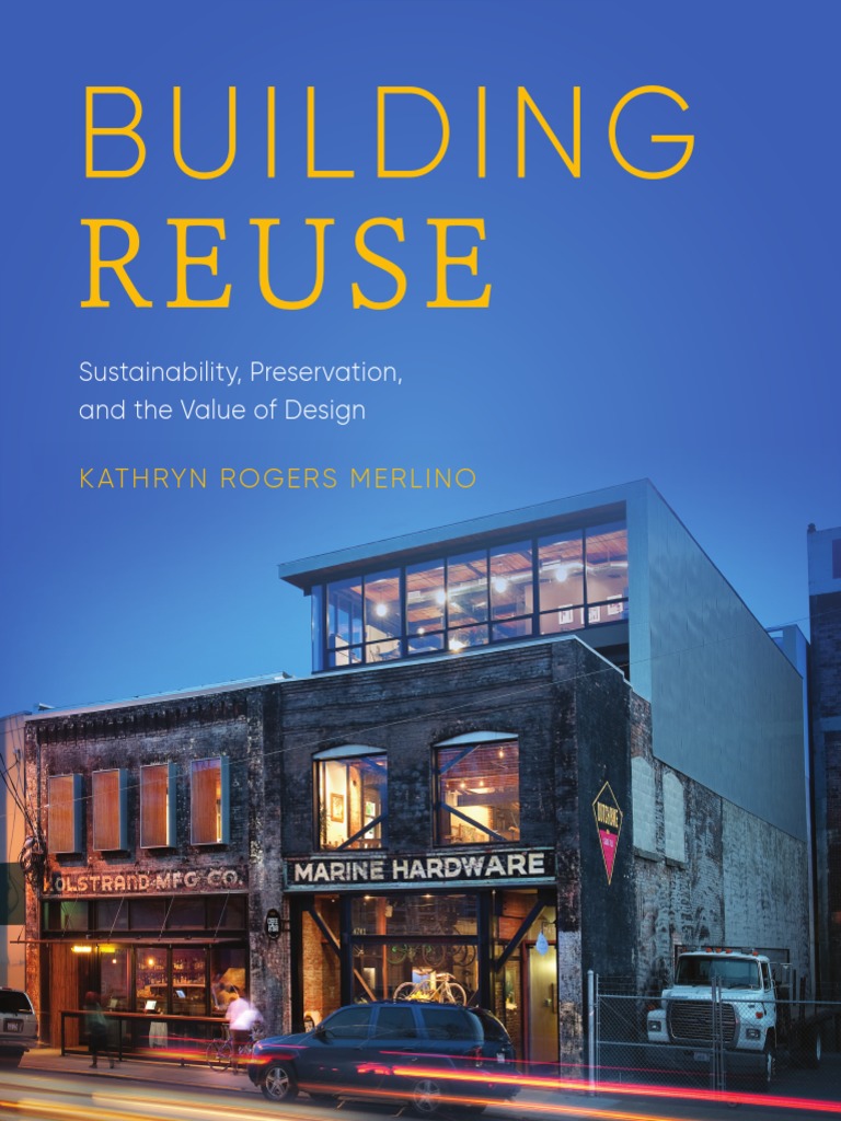 Building Reuse: Building Reuse Sustainability, Preservation, and The ...
