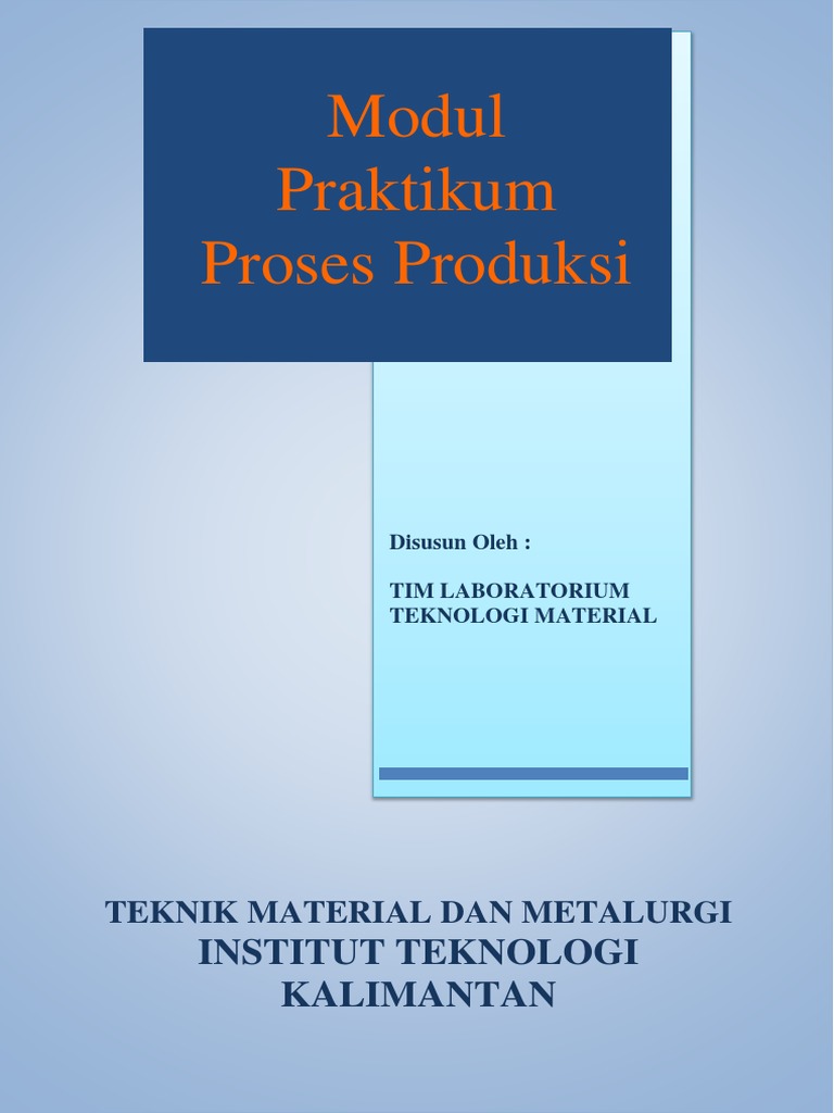Modul Praktikum Proses Produksi FIX | PDF | Teknologi & Rekayasa