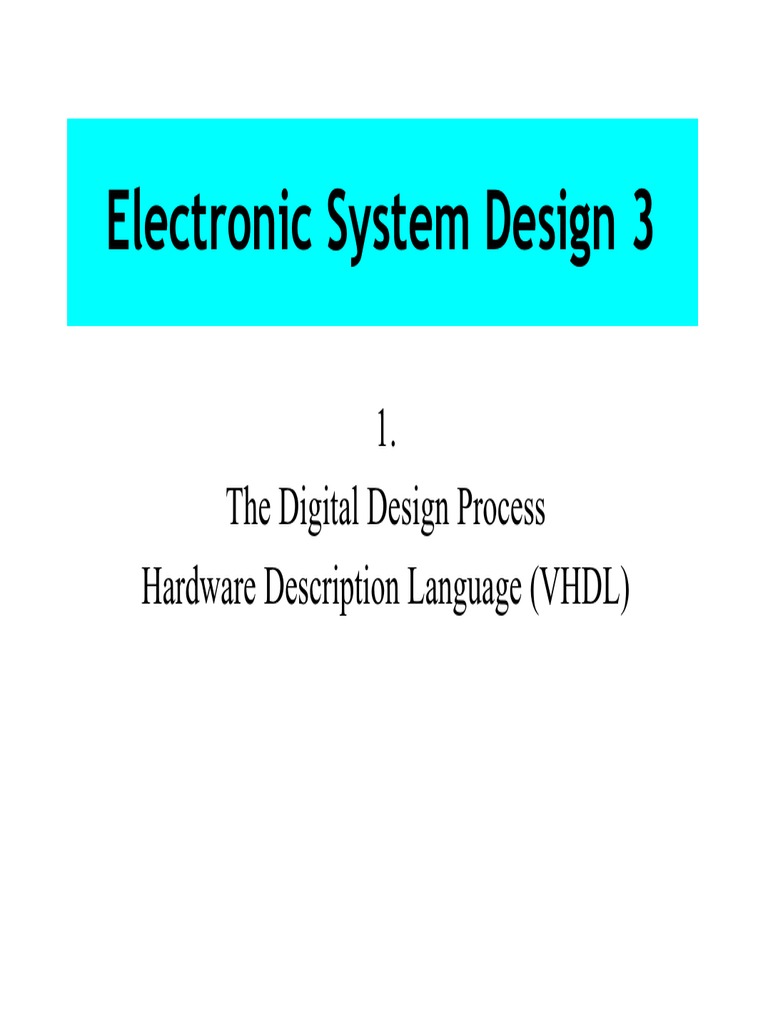 Electronic System Design 3: 1. The Digital Design Process Hardware ...