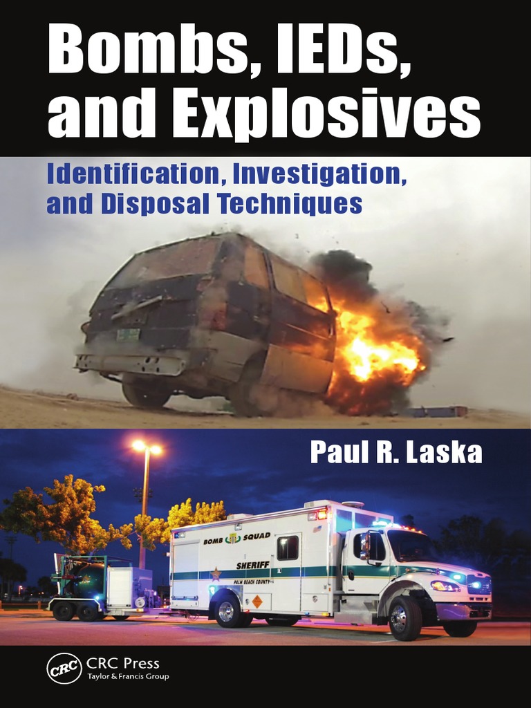 Bombs, IEDs and Explosives - Identification, Investigation and Disposal ...
