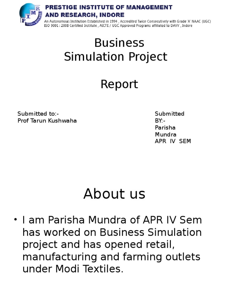 Business Simulation Project: Submitted To:-Prof Tarun Kushwaha ...