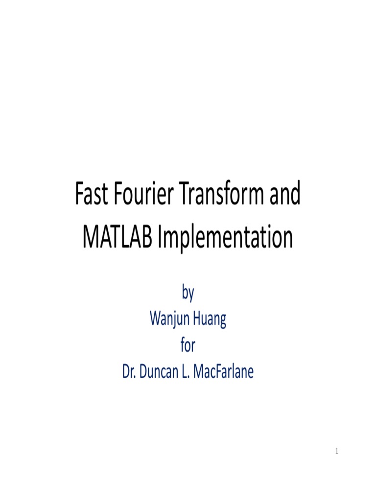 FFT and MatLab - Wanjun Huang | PDF | Discrete Fourier Transform | Fourier Analysis