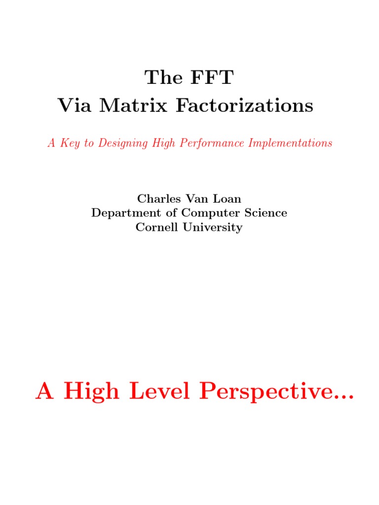 The FFT Via Matrix Factorizations: A Key To Designing High Performance ...