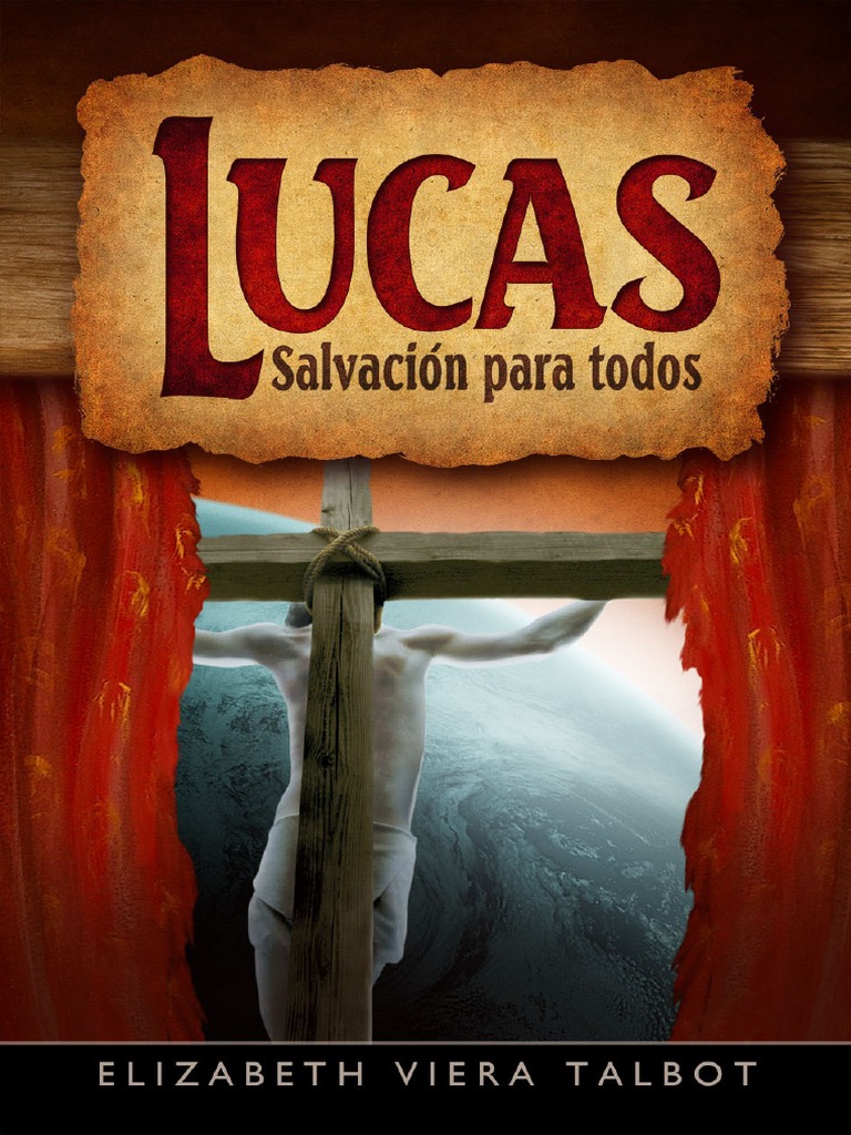 Elizabeth Viera Talbot - Lucas, Salvación para Todos | PDF | Evangelio ...