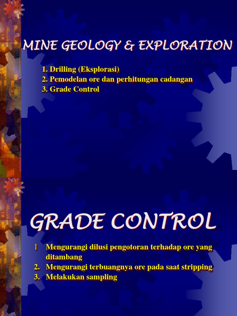 Mine Geology & Exploration: 1. Drilling (Eksplorasi) 2. Pemodelan Ore ...