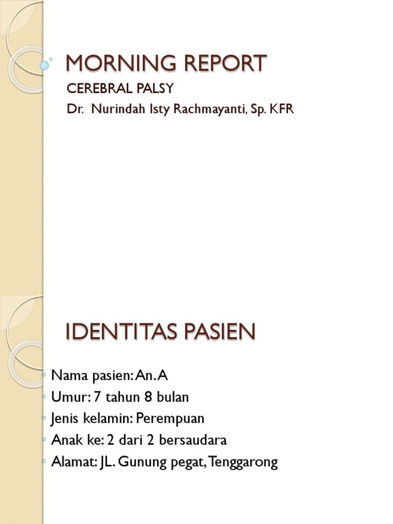 Morning Report CP Dr. Nurindah, Sp. KFR | PDF