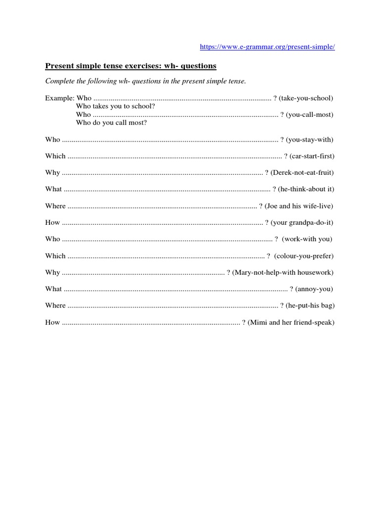Complete The Following Wh-Questions in The Present Simple Tense | PDF