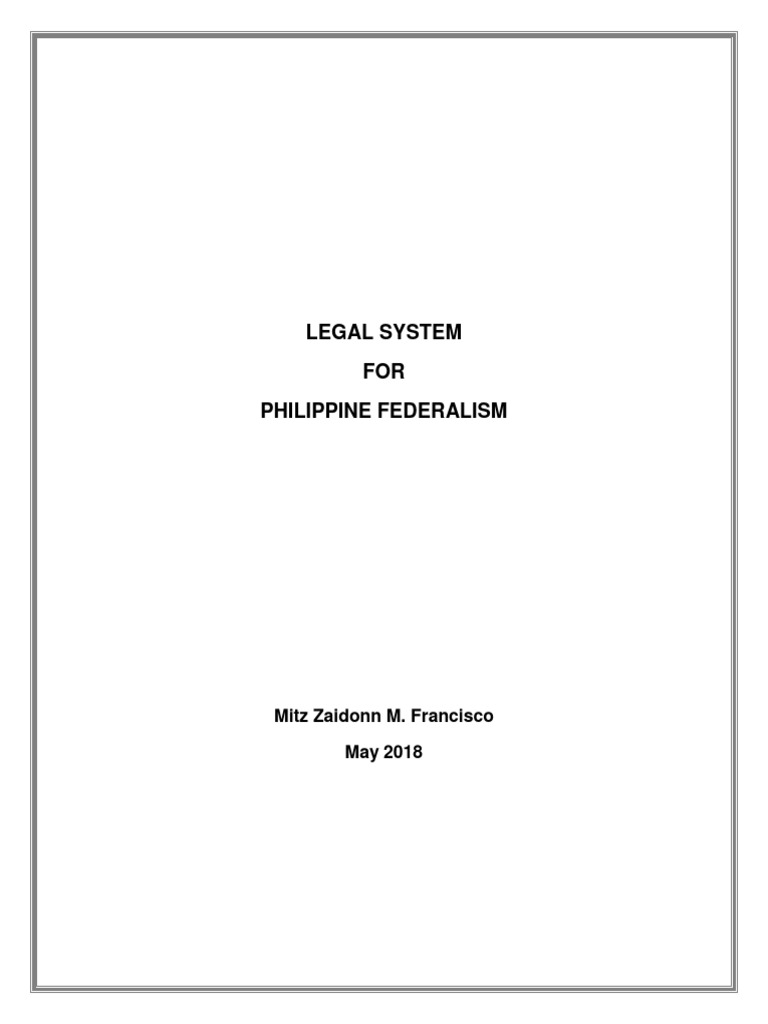 Legal System FOR Philippine Federalism: Mitz Zaidonn M. Francisco May ...