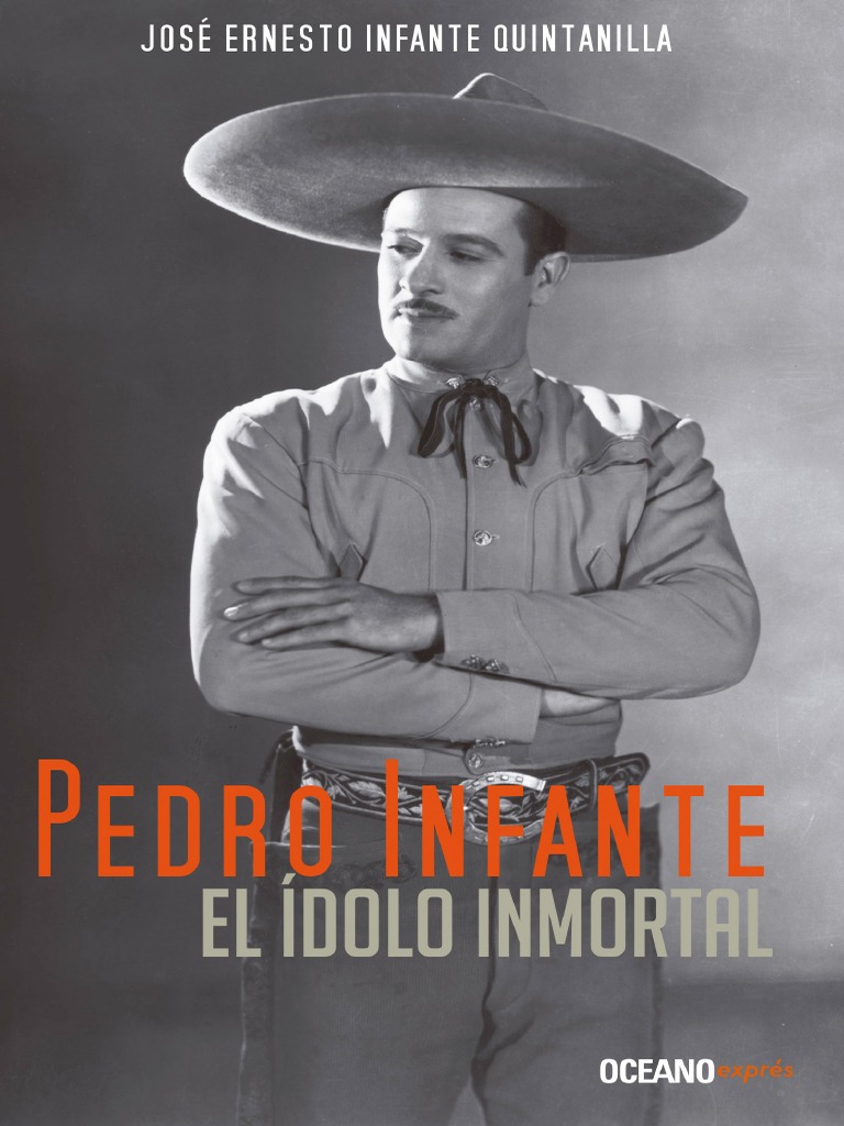 Pedro Infante El I Dolo Inmortal PDF | PDF | Ciudad de México | México
