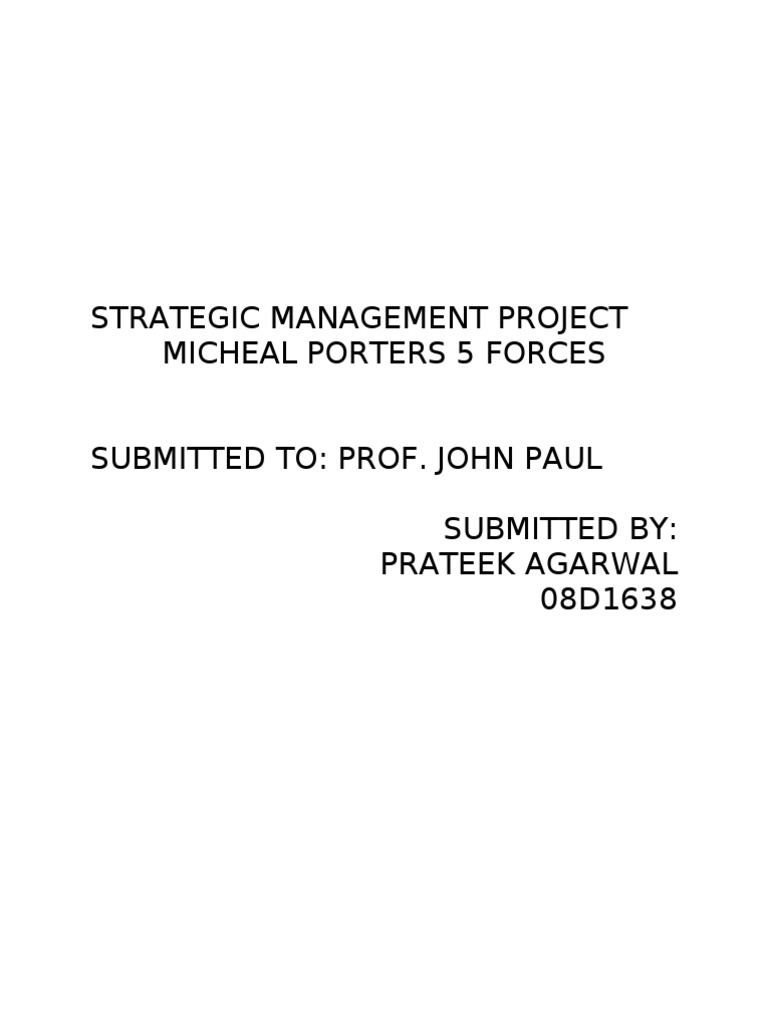 Strategic Management Project Micheal Porters 5 Forces Submitted To ...