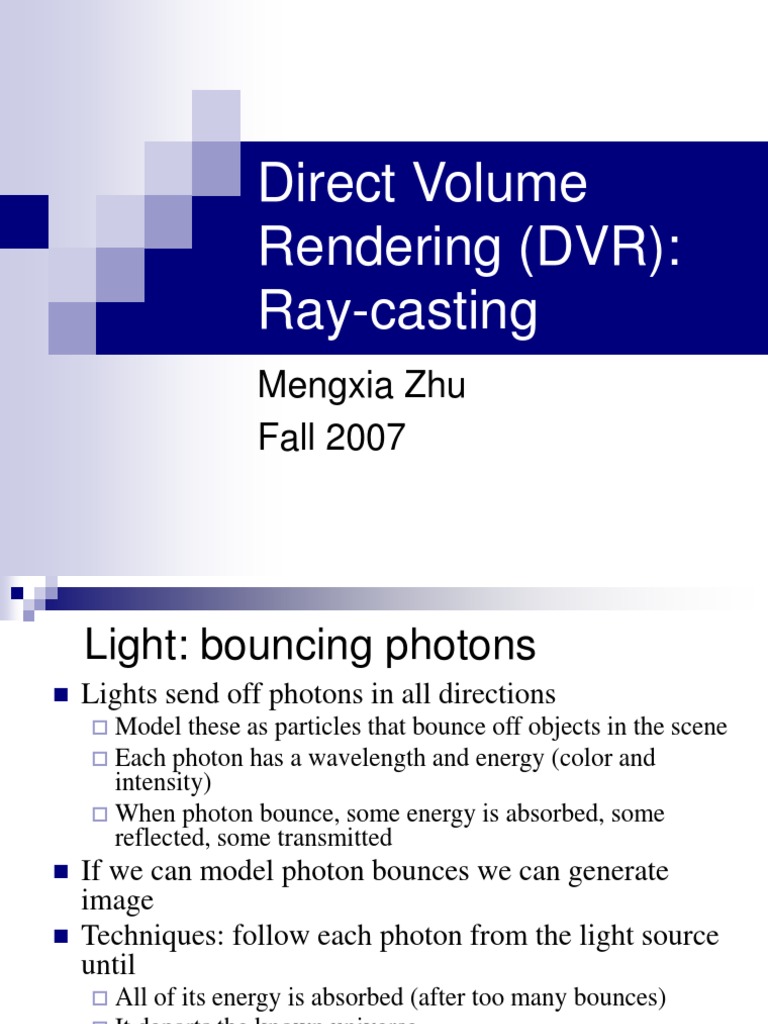 Direct Volume Rendering (DVR) : Ray-Casting: Mengxia Zhu Fall 2007 | PDF | Voxel | Rendering ...