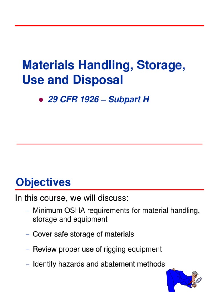 Materials Handling, Storage, Use and Disposal: 29 CFR 1926 - Subpart H ...