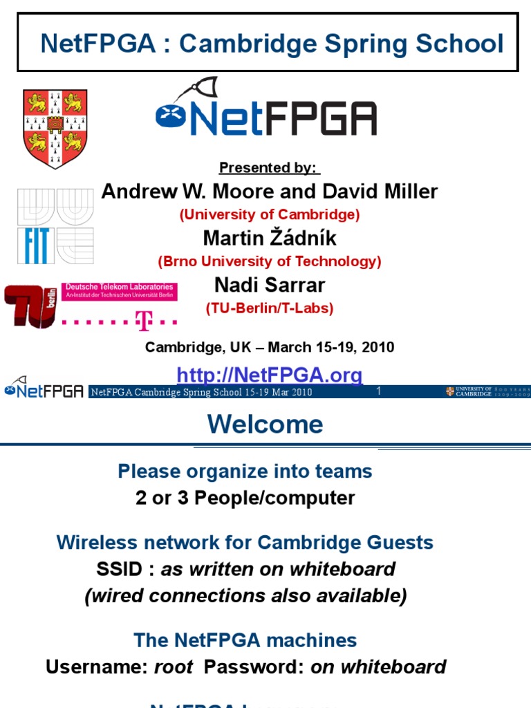 Netfpga: Cambridge Spring School: Andrew W. Moore and David Miller Martin Žádník Nadi Sarrar ...