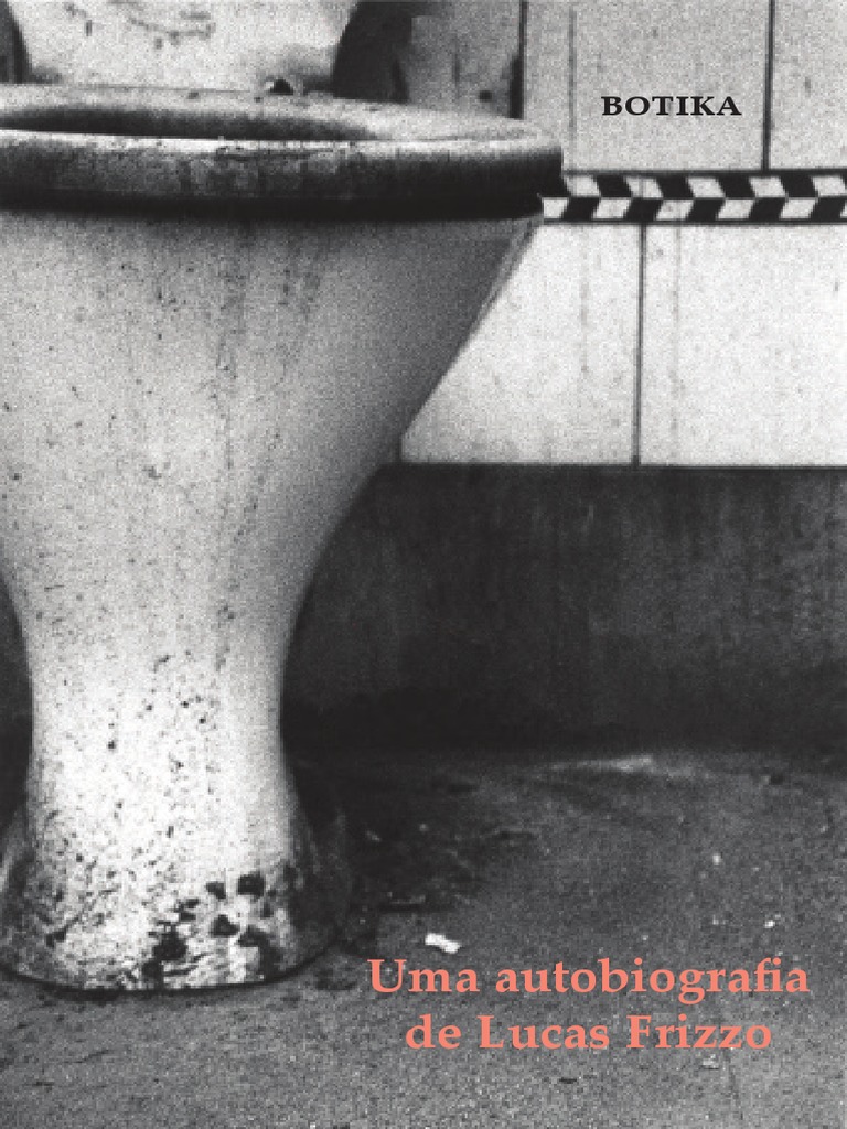 Botika - Uma Autobiografia de Lucas Frizzo PDF | PDF
