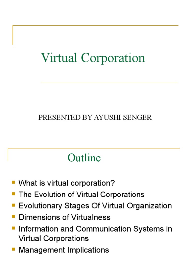 Virtual Corporation: Presented by Ayushi Senger | PDF | Computer Network | Outsourcing