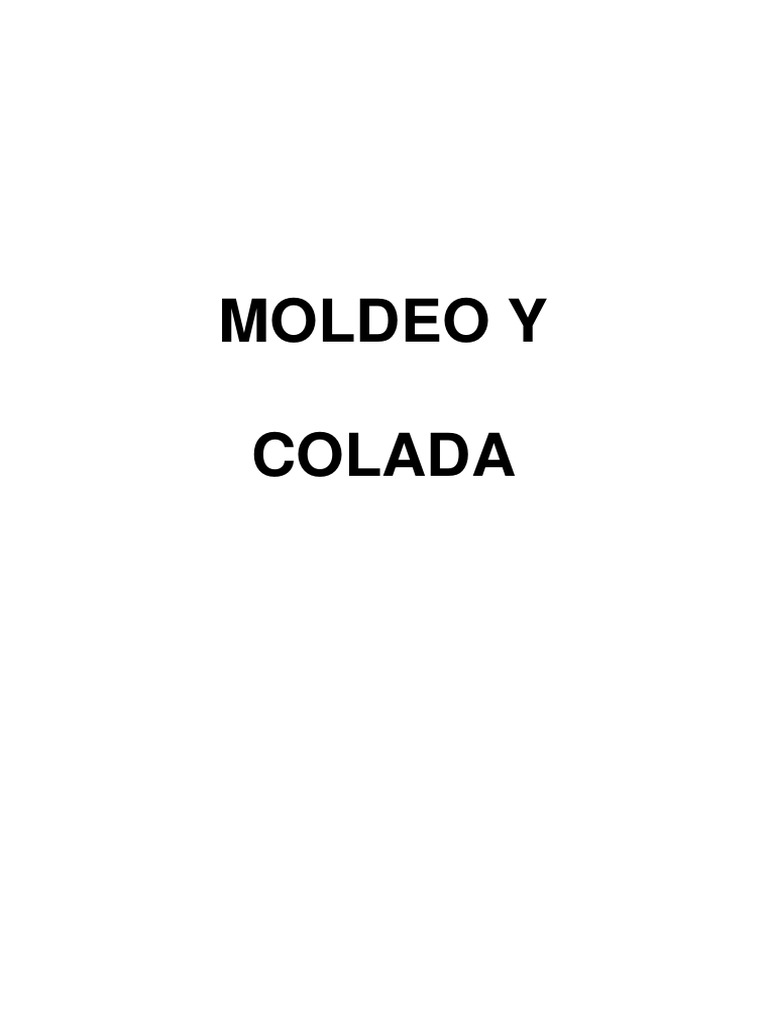 Ensayo de Moldeo y Colada | PDF | Metalurgia | Fundición