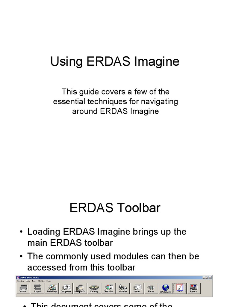 Using ERDAS Imagine: This Guide Covers A Few of The Essential ...