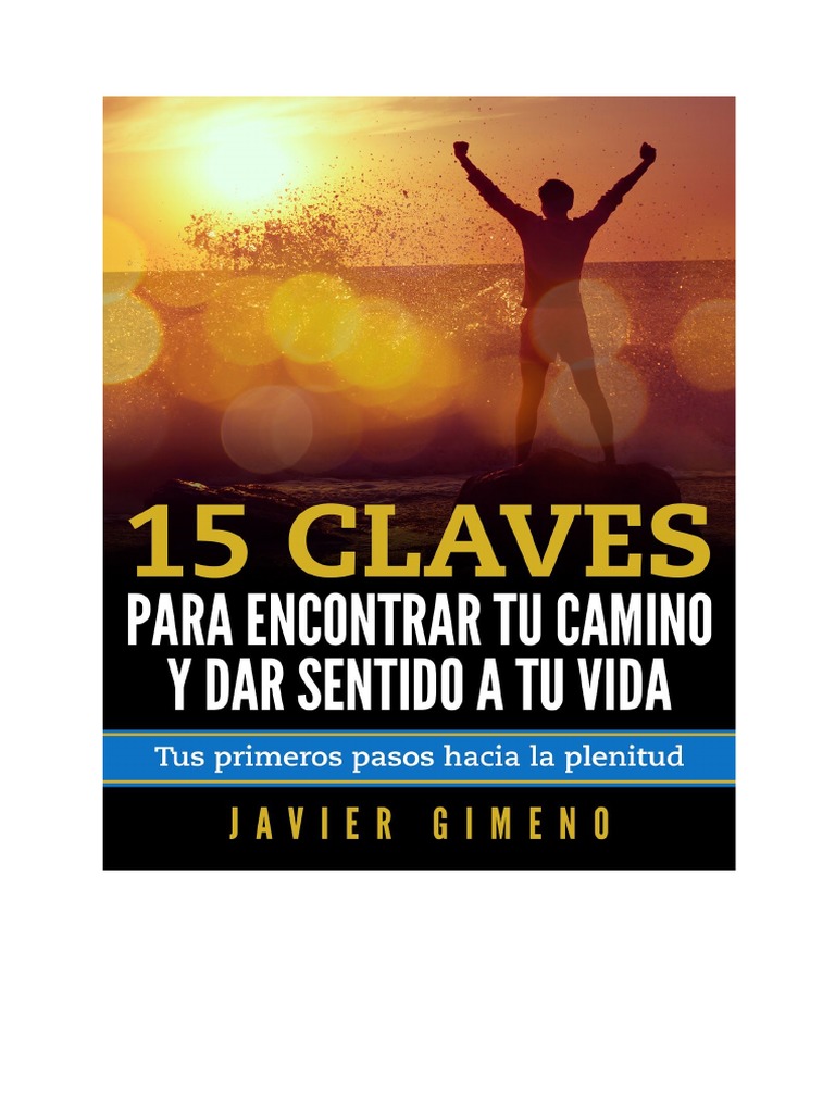 15 Claves para Encontrar Tu Camino y Dar Sentido A Tu Vida | PDF ...
