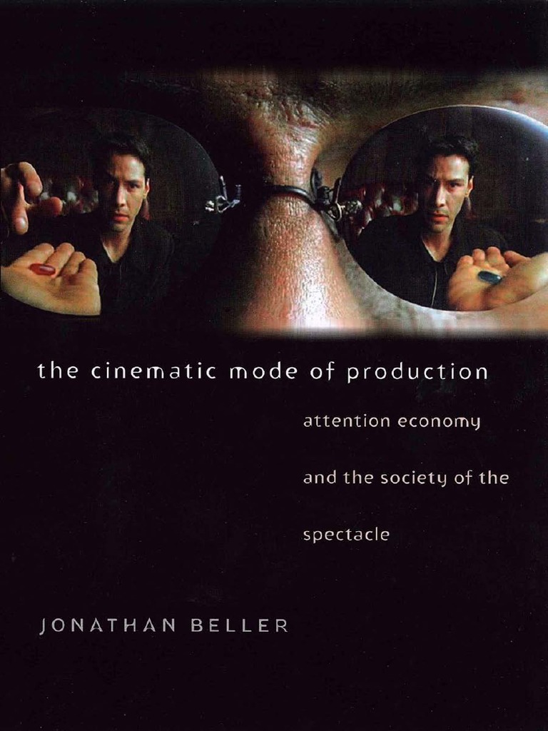Jonathan Beller The Cinematic Mode of Production Attention Economy and ...