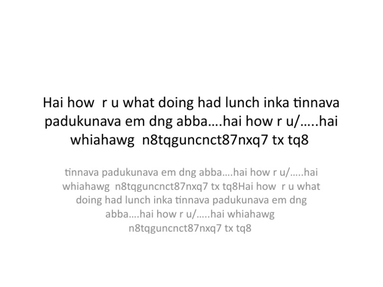 Hai How R U What Doing Had Lunch Inka Tinnava Padukunava em DNG Abba ...