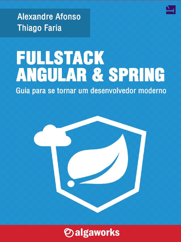 Algaworks Livro Fullstack Angular e Spring v1.0 | PDF | Front-end e back-end (informática ...