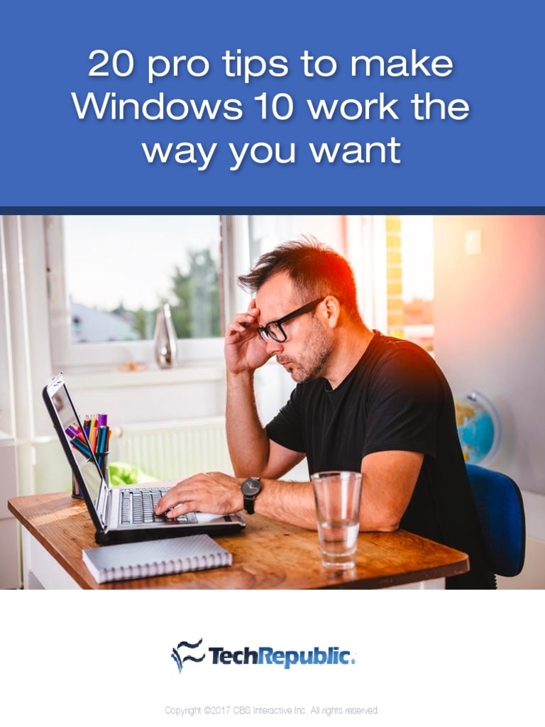 20 Pro Tips To Make Windows 10 Work The Way You Want | PDF | Windows 10 ...