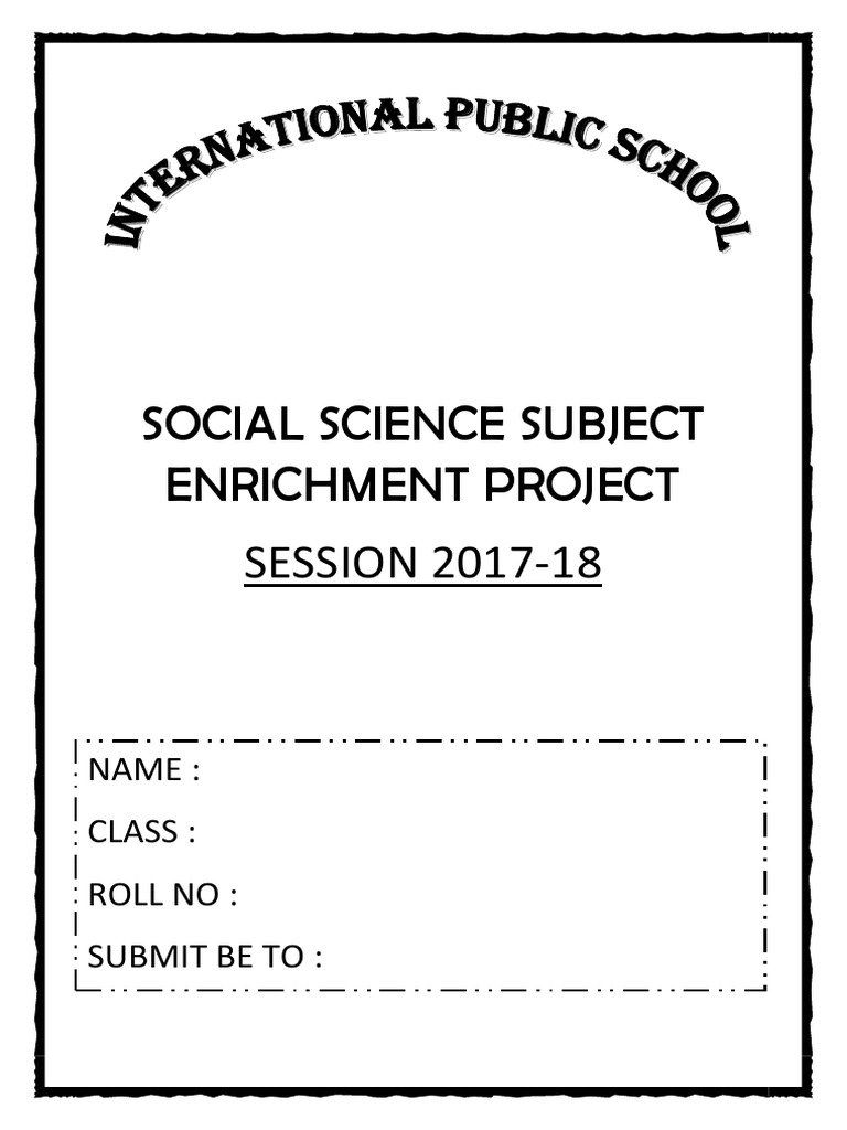 Social Science Subject Enrichment Project SESSION 2017-18: Name: Class ...