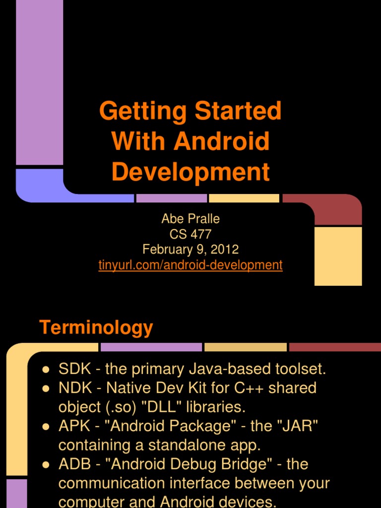 Getting Started With Android Development: Abe Pralle CS 477 February 9, 2012 | PDF | Software ...