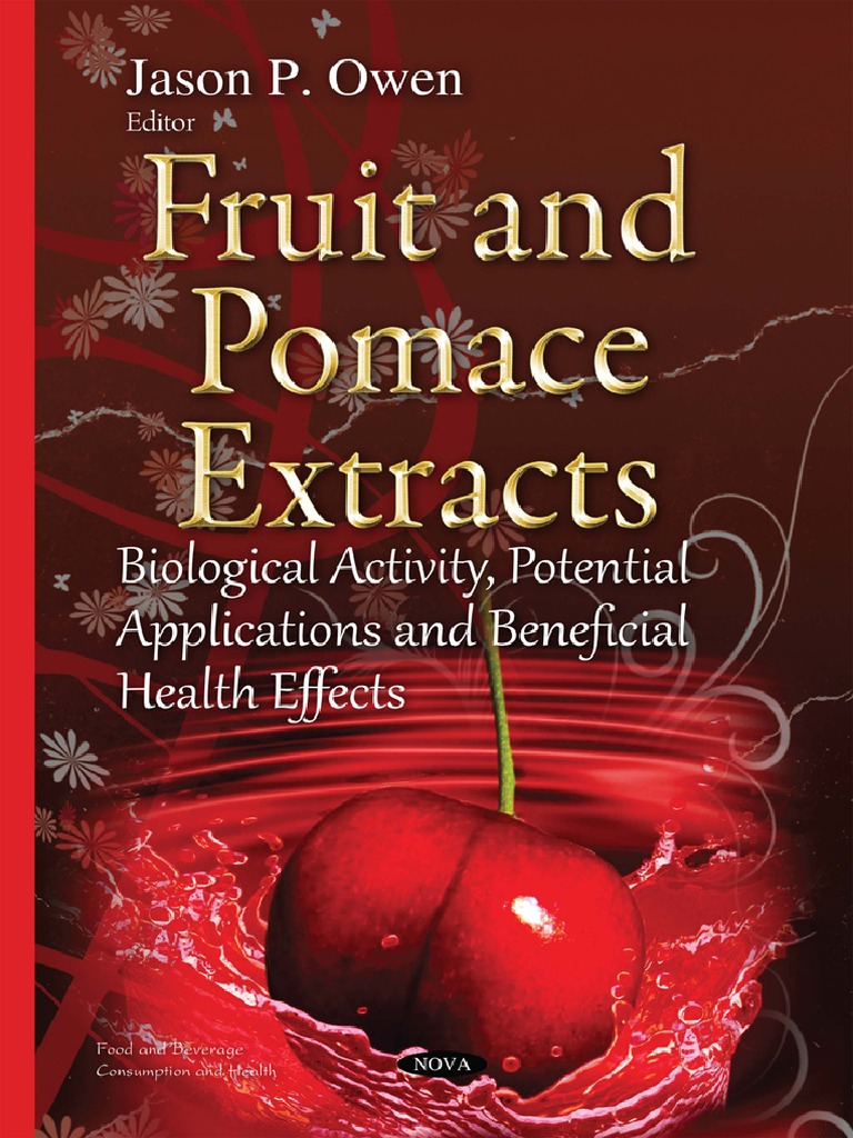 Fruit and Pomace Extracts - Biological Activity, Potential Applications and Beneficial Health ...